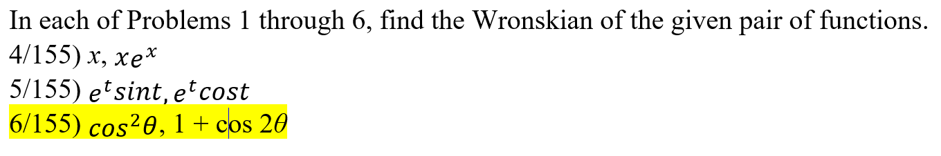 Solved In each of Problems 1 through 6, find the Wronskian | Chegg.com