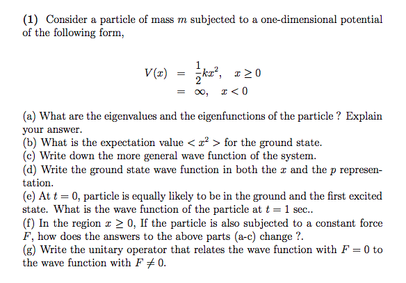 Solved (1) Consider a particle of mass m subjected to a | Chegg.com
