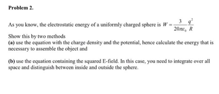 Solved Problem 2. As you know, the electrostatic energy of a | Chegg.com