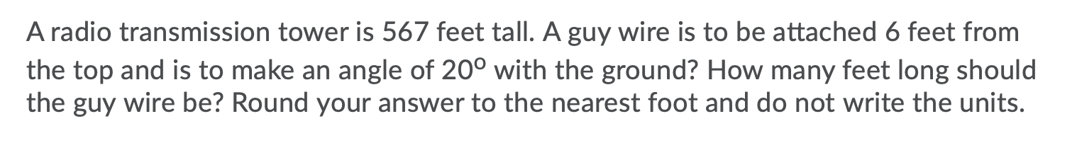 Solved A radio transmission tower is 567 feet tall. A guy | Chegg.com