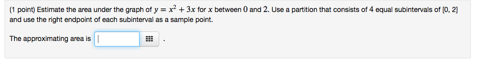 Solved (1 point) Estimate the area under the graph of y = x2 | Chegg.com