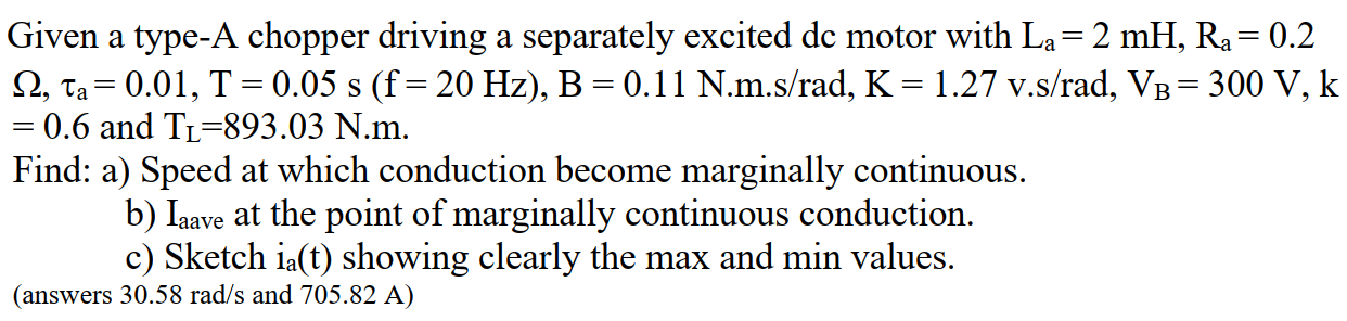 Solved Given a type-A chopper driving a separately excited | Chegg.com