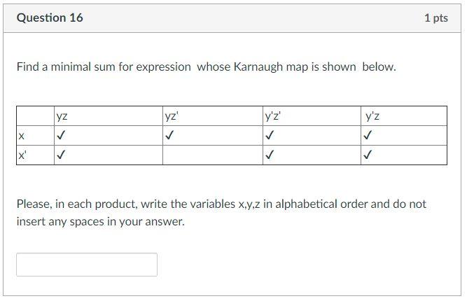 Solved Question 16 1 pts Find a minimal sum for expression | Chegg.com
