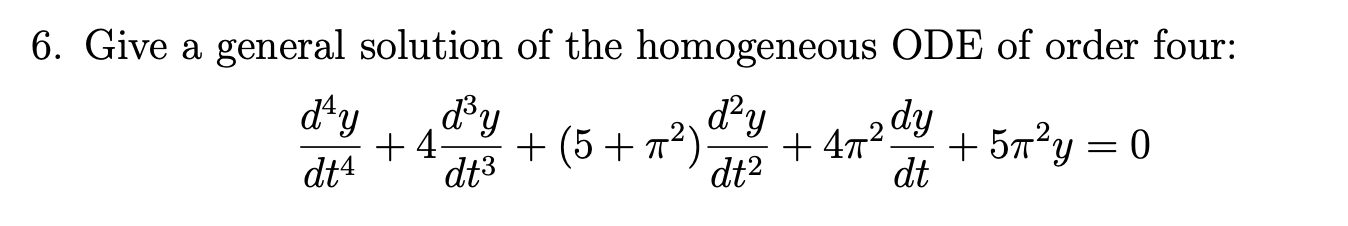 Solved 6. Give a general solution of the homogeneous ODE of | Chegg.com