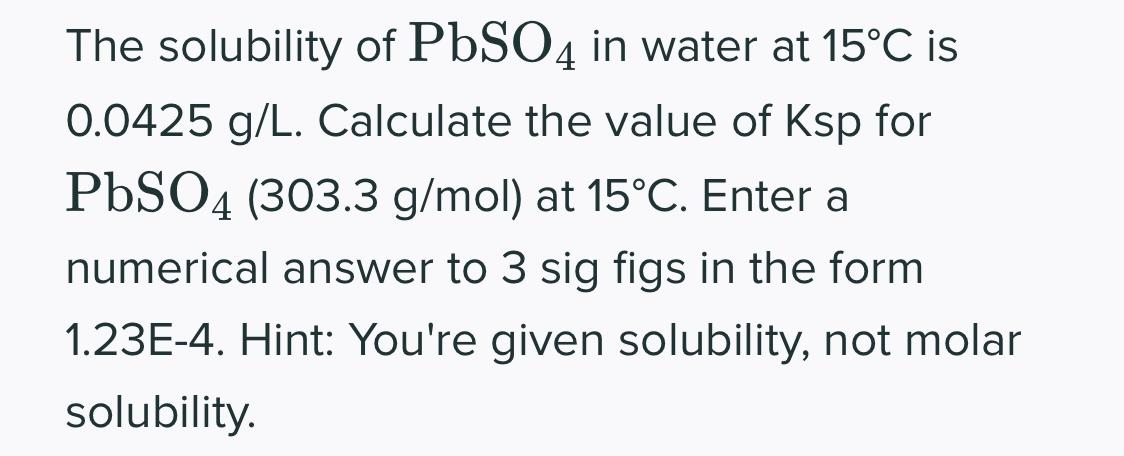 Solved The solubility of PbSO4 in water at 15°C is 0.0425 | Chegg.com