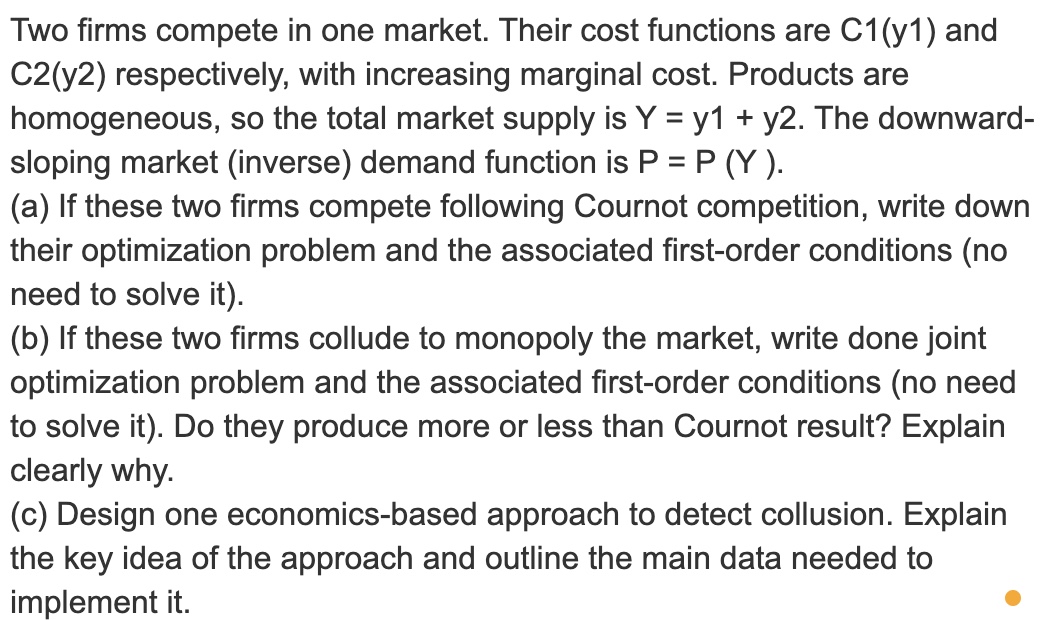 Solved Two firms compete in one market. Their cost functions | Chegg.com