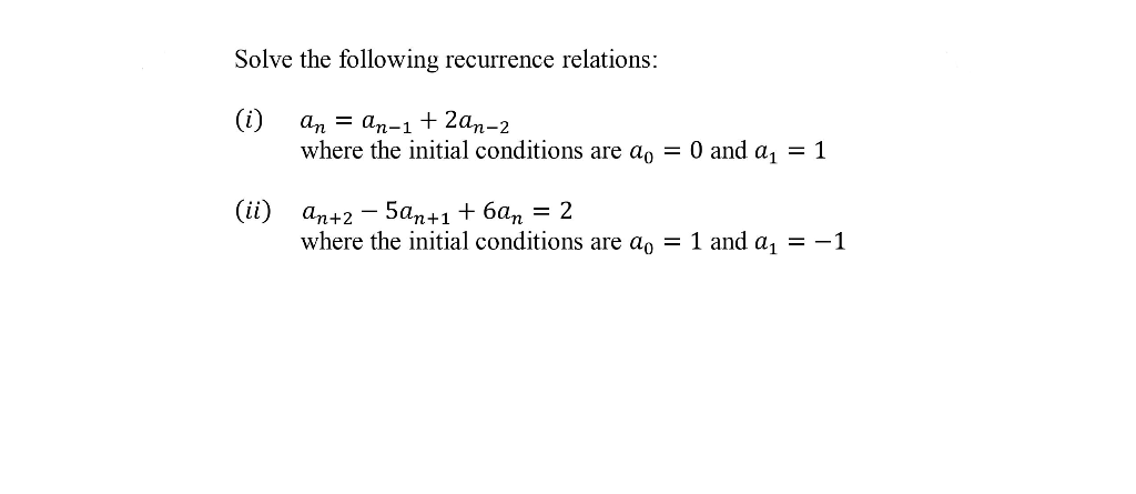 Solved Solve the following recurrence relations: (i) | Chegg.com