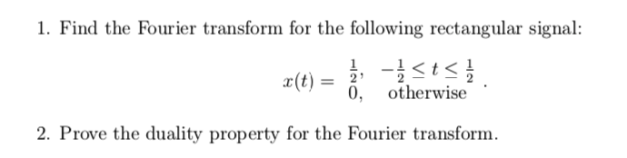 Solved 1. Find the Fourier transform for the following | Chegg.com