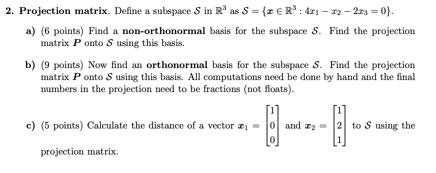 Solved Projection matrix. Define a subspace S in R3 as | Chegg.com