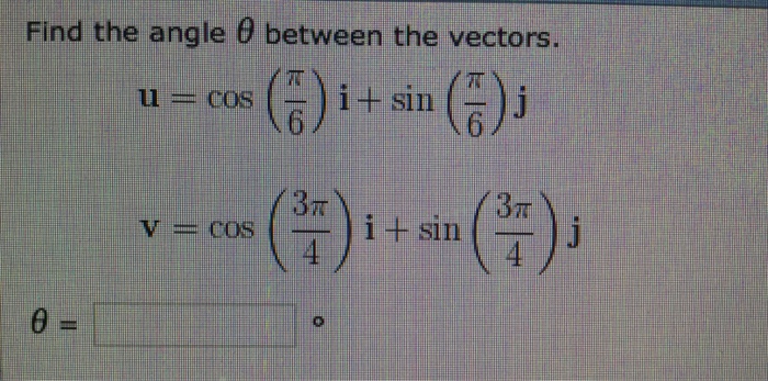 Solved Find the angle between the vectors. u = cos(pi/6) I | Chegg.com