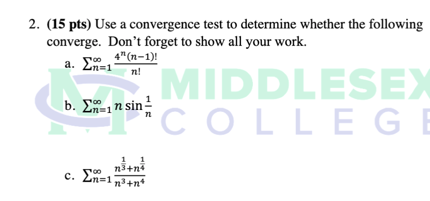 Solved 2. (15 pts) Use a convergence test to determine | Chegg.com