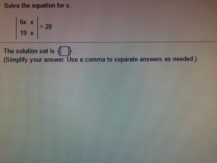 Solved Solve the equation for x. |6x x 19 x| = 20 The | Chegg.com