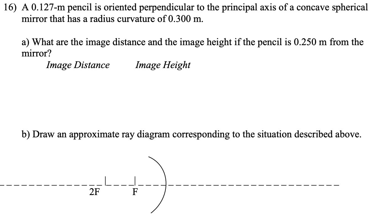 Solved 16) A 0.127-m pencil is oriented perpendicular to the | Chegg.com