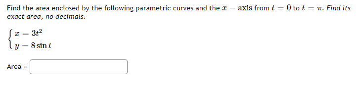 Solved Find the area enclosed by the following parametric | Chegg.com