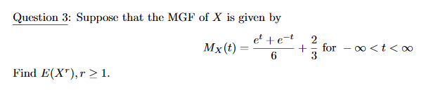 Solved Question 3: Suppose that the MGF of X is given by et | Chegg.com