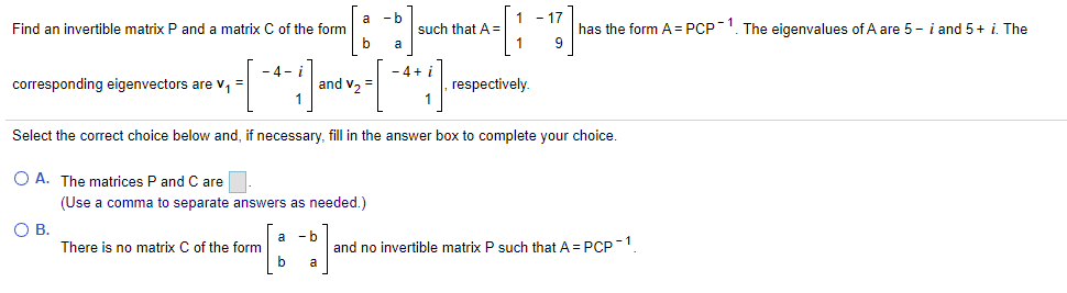 Solved a -b - 17 Find an invertible matrix P and a matrix C | Chegg.com