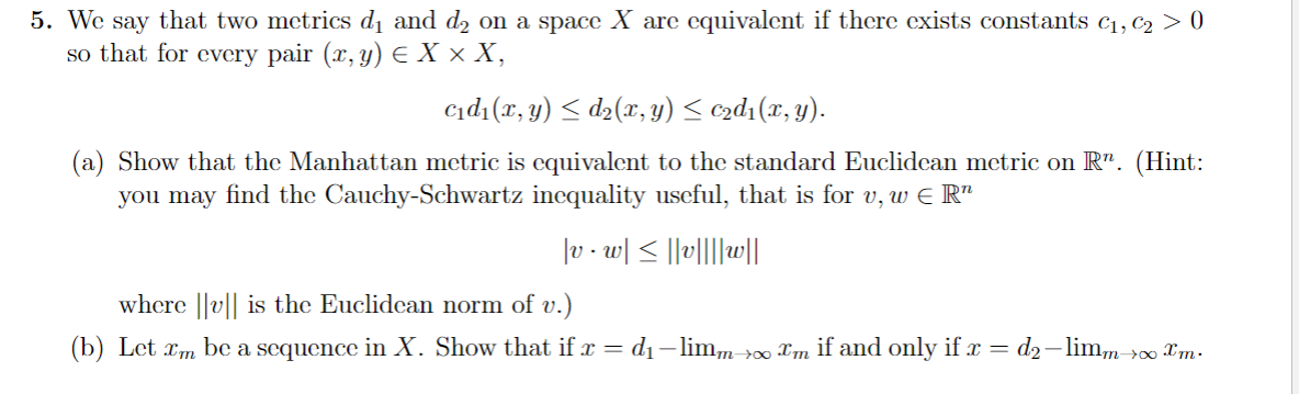 Solved We say that two metrics d1 and d2 on a space X are | Chegg.com