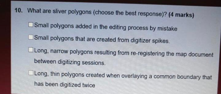 Solved 10. What are sliver polygons (choose the best | Chegg.com