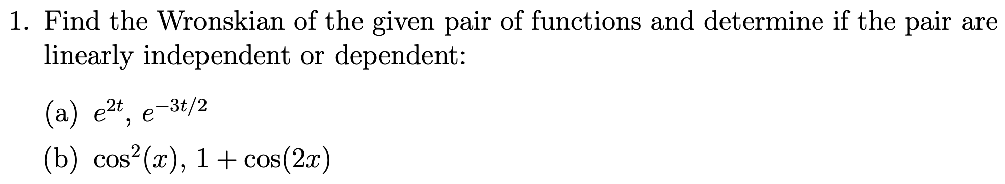 Solved Find the Wronskian of the given pair of functions and | Chegg.com