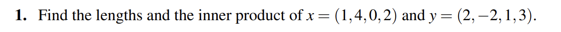 Solved 1. Find the lengths and the inner product of | Chegg.com