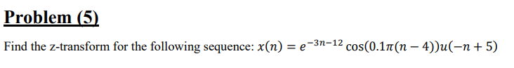 Solved Find the z-transform for the following sequence: | Chegg.com