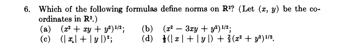 Solved 6. Which of the following formulas define norms on R2 | Chegg.com