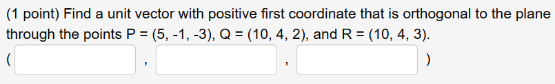 Solved (1 point) Find a unit vector with positive first | Chegg.com