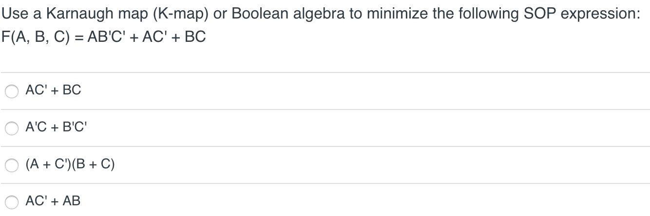Solved Use a Karnaugh map (K-map) or Boolean algebra to | Chegg.com