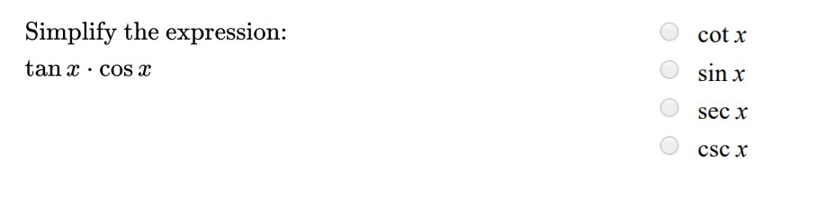 Solved Simplify the expression: tan x - cos x cot x sin x | Chegg.com