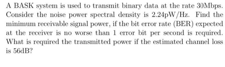 Solved A BASK system is used to transmit binary data at the | Chegg.com