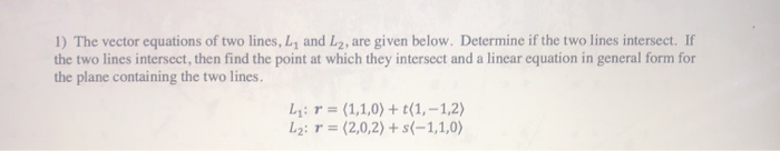 Solved 1) The vector equations of two lines, L1 and L2, are | Chegg.com