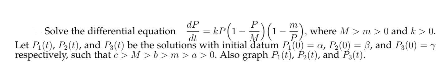 Solved Solve the differential equation dtdP=kP(1−MP)(1−Pm), | Chegg.com
