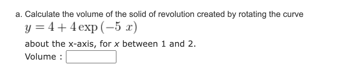 Solved a. ﻿Calculate the volume of the solid of revolution | Chegg.com