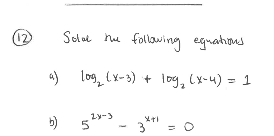 Solved (12) Solve the following equations a) log, (x-3) + | Chegg.com