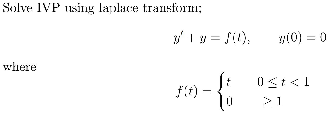 Solved Solve IVP using laplace transform; y′+y=f(t),y(0)=0 | Chegg.com