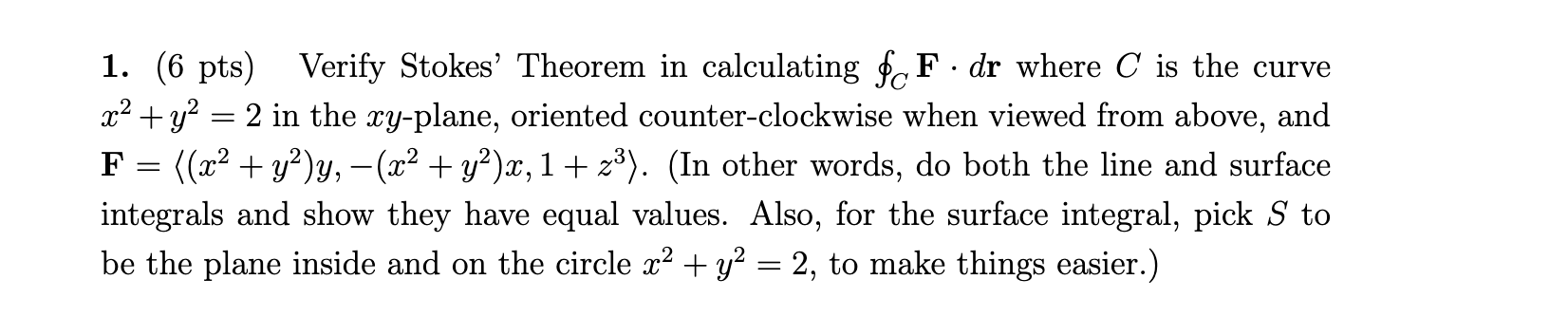 Solved = 1. (6 pts) Verify Stokes' Theorem in calculating | Chegg.com