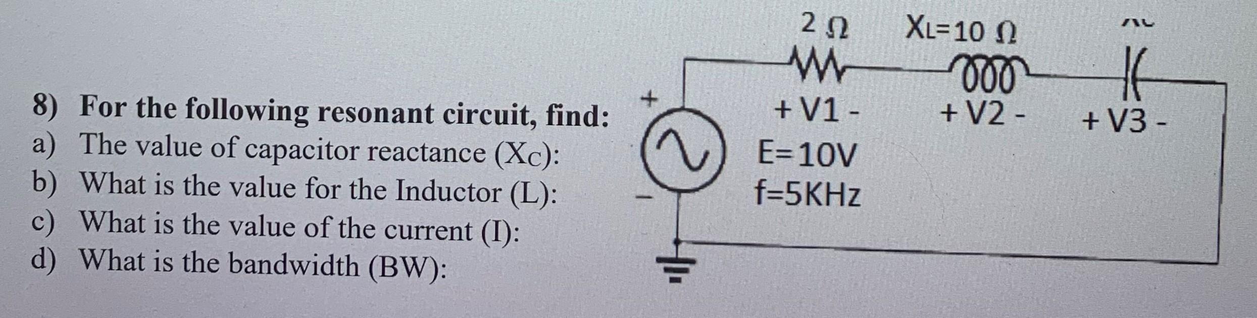 Solved 8) For the following resonant circuit, find a) The | Chegg.com