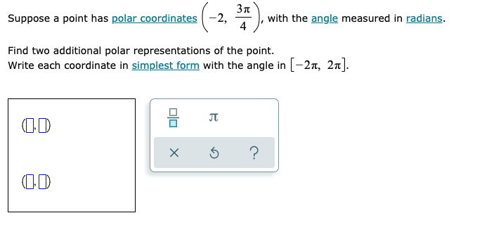 Solved Suppose a point has polar coordinates (-2, 3pi/4) , | Chegg.com