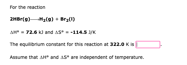 Solved For the reaction 2HBr(g) H2(g)+Br2(l) ΔH∘=72.6kJ and | Chegg.com
