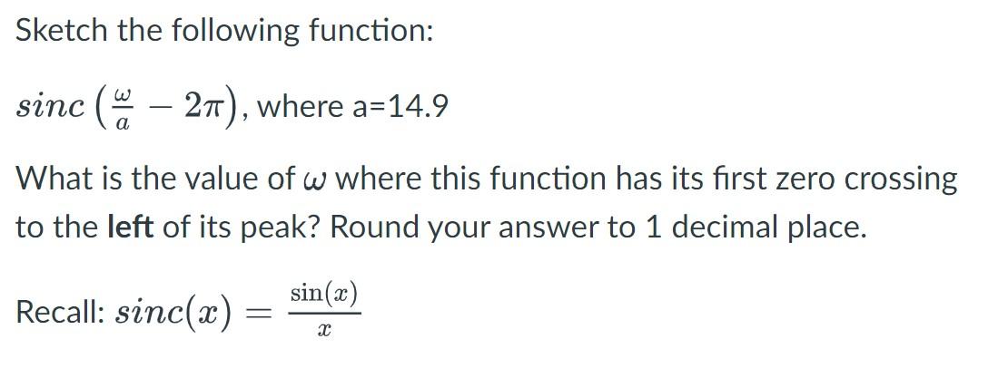 Solved Sketch the following function: sinc(aπω), where a=4 | Chegg.com