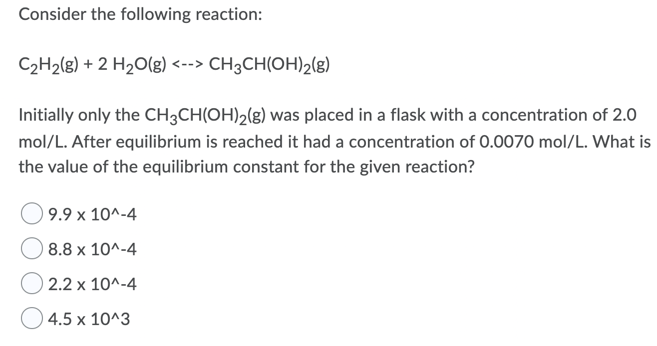 Solved Consider the following reaction: C2H2(g) + 2 H2O(g) | Chegg.com