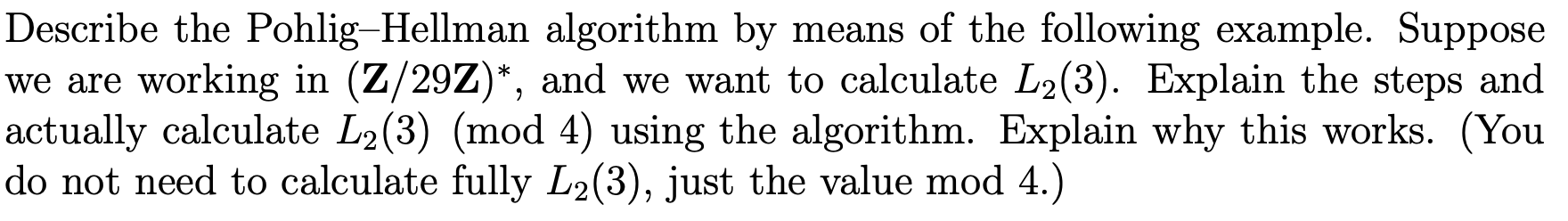 Solved Describe the Pohlig-Hellman algorithm by means of the | Chegg.com