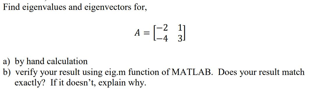 Solved Find eigenvalues and eigenvectors for, a) by hand | Chegg.com