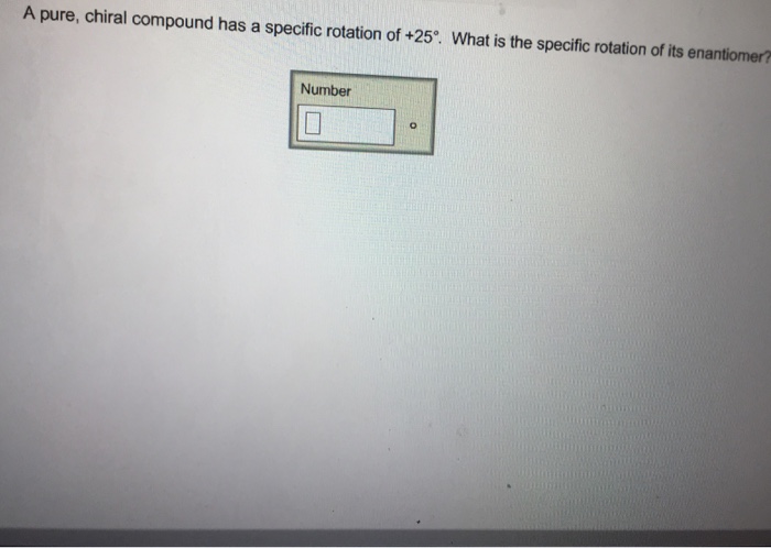 Solved A pure, chiral compound has a specific rotation of | Chegg.com