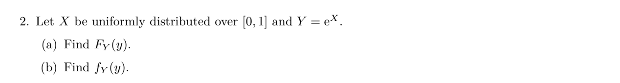 Solved 2. Let X be uniformly distributed over [0,1] and | Chegg.com