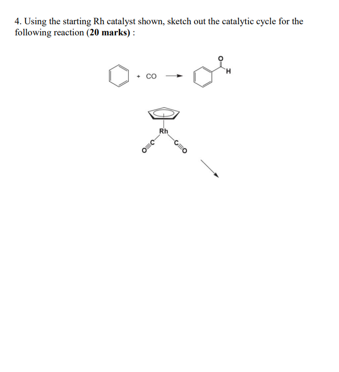 Solved 4. Using the starting Rh catalyst shown, sketch out | Chegg.com