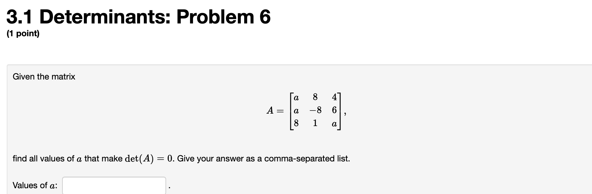 Solved 3.1 Determinants: Problem 6 (1 point) Given the | Chegg.com
