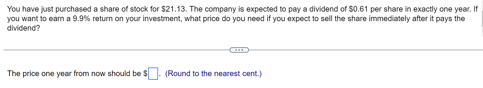 Solved You have just purchased a share of stock for $21.13. | Chegg.com