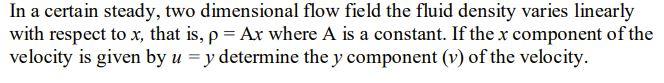 Solved In a certain steady, two dimensional flow field the | Chegg.com