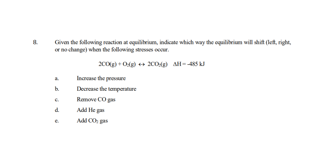 Solved 8. Given the following reaction at equilibrium, | Chegg.com